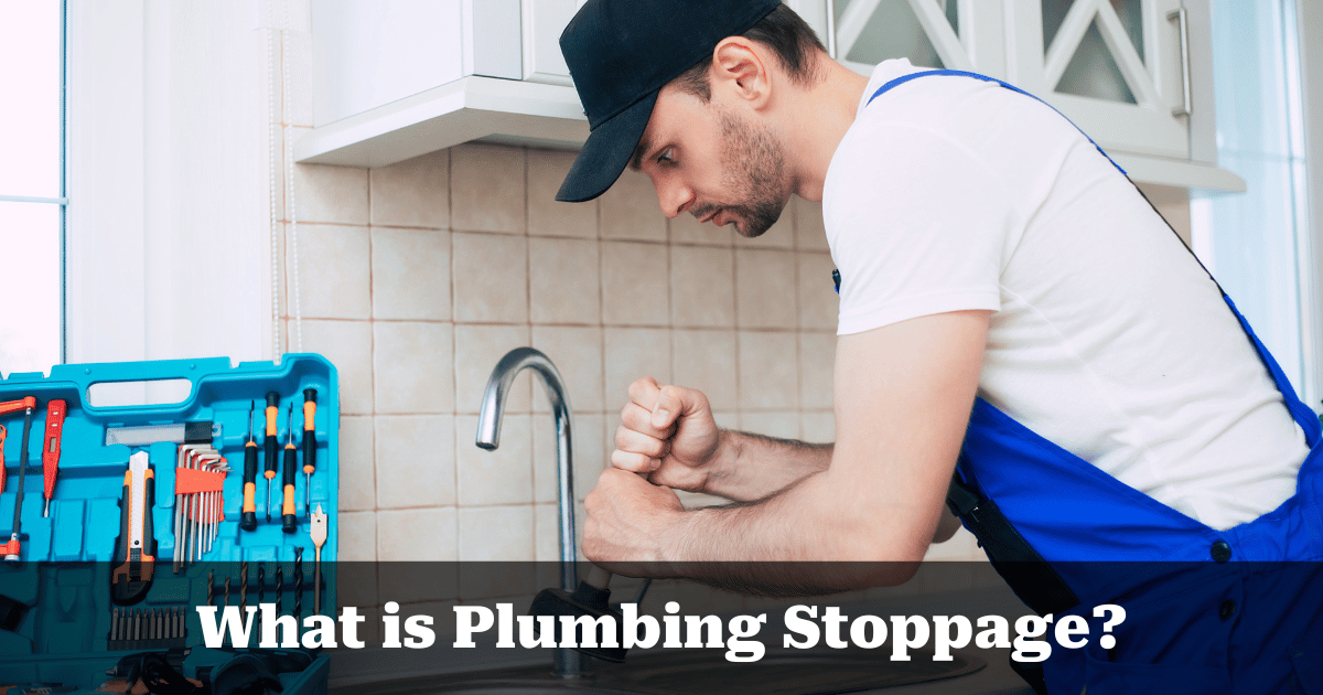 What is Plumbing Stoppage? - Trusted Plumbing & Heating