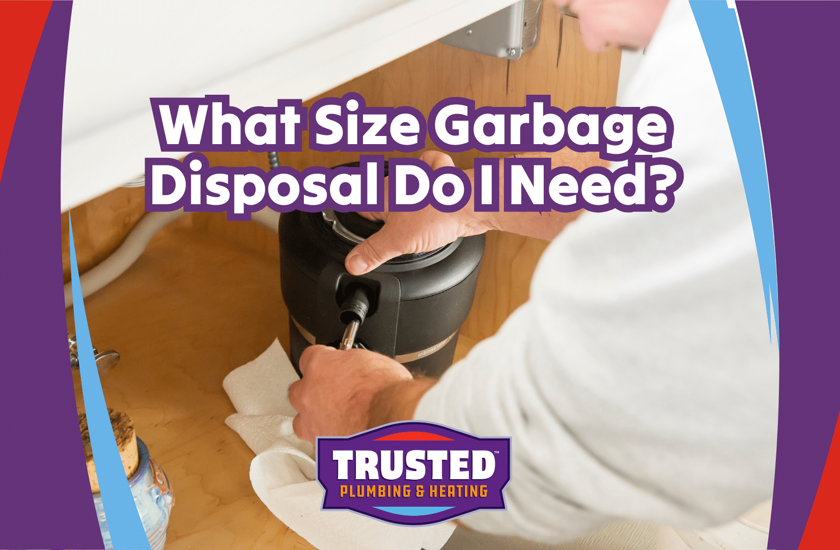 What Size Garbage Disposal Do I Need? - Trusted Plumbing & Heating What ...